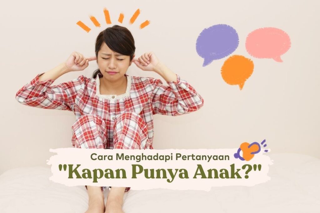 Cara Menghadapi Pertanyaan Kapan Punya Anak Bersama Pasangan