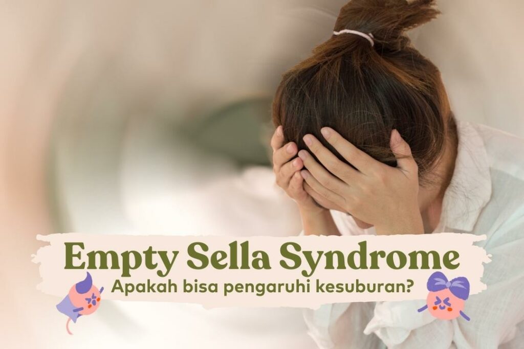 Empty Sella Syndrome, Pengaruhi Kesuburan? - Bocah Indonesia