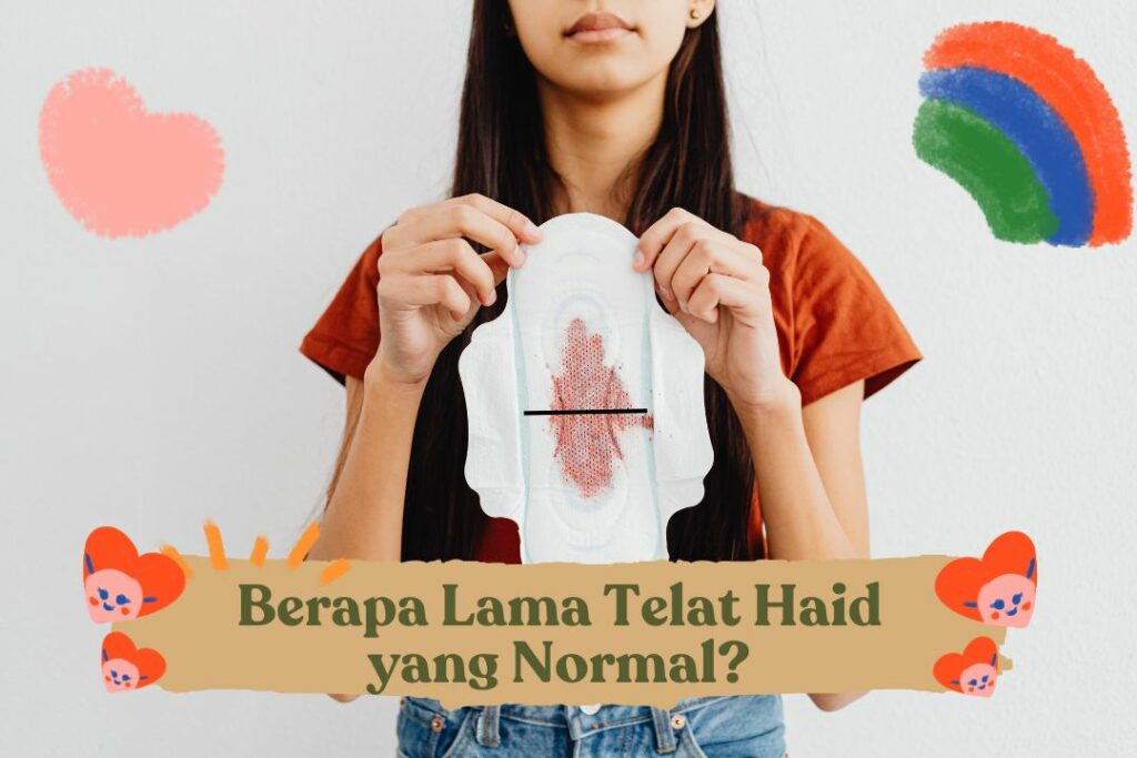 Berapa Lama Telat Haid yang Normal