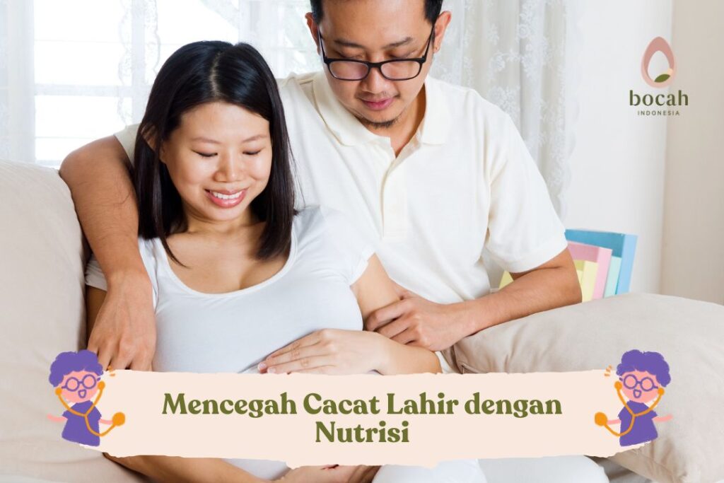 Kebutuhan Nutrisi untuk Cegah Cacat Lahir