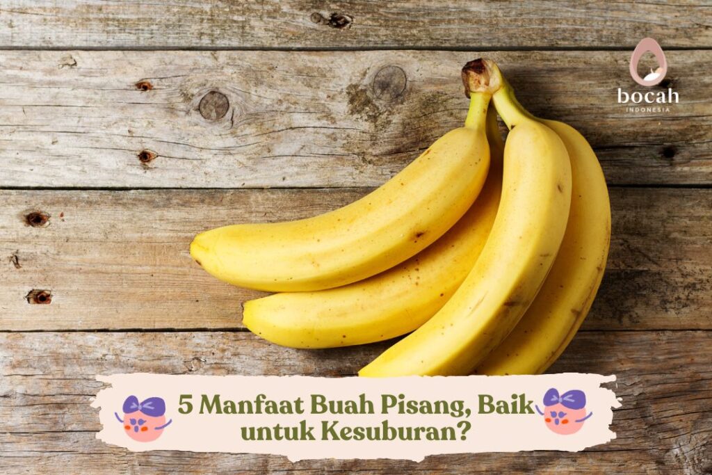 5 Manfaat Buah Pisang, untuk Kesuburan