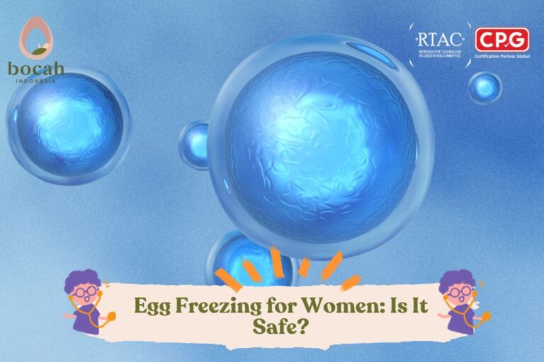 Egg Freezing for Women: Is It Safe?